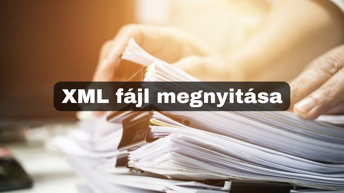 XML fájl megnyitása ügyfélkapu 2025